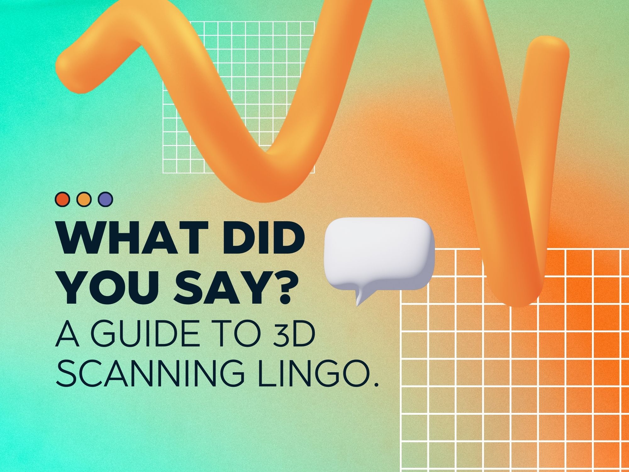 3D Scanning Jobs Common Terms – Your Definitive Vocabulary Guide.